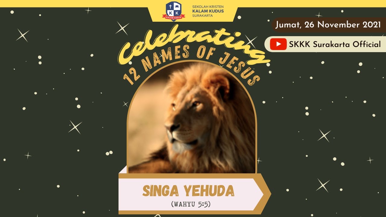 Celebrating 12 Names of Jesus: Singa dari Yehuda - YouTube