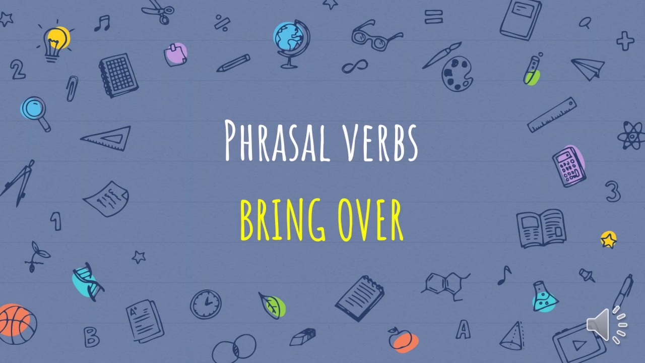 Phrasal Verbs BRING OVER - YouTube
