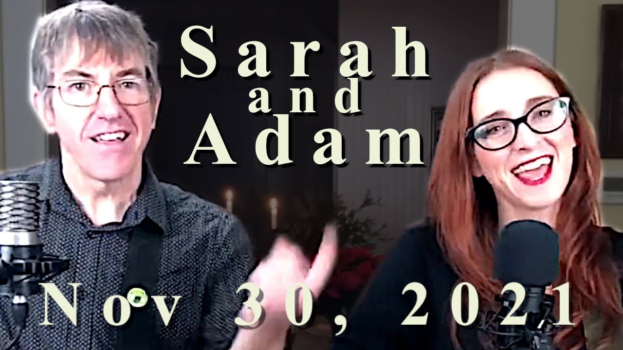 Sarah and Adam Live Online! Nov 30 2021! - YouTube