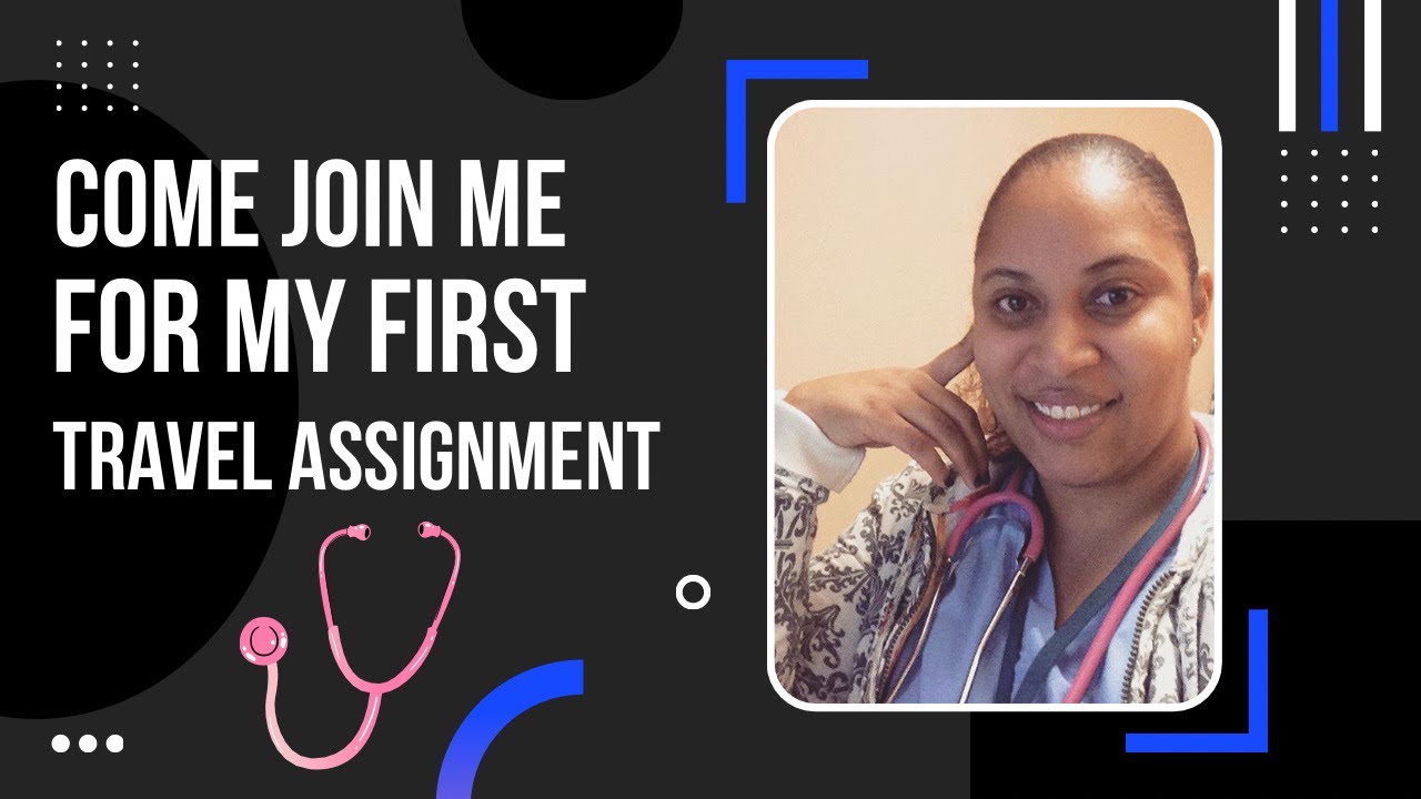 First Travel Assignment|Travel Nursing| Travel Medical Assistant ...