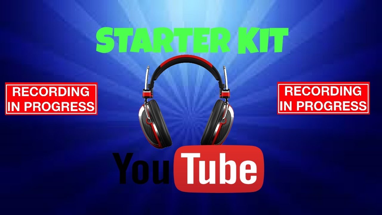 YOUTUBE STARTER KIT - YouTube