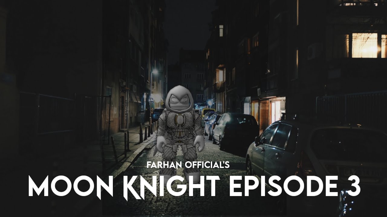 Farhan Official's Moon Knight || Episode 3 || English YouTube Series ...