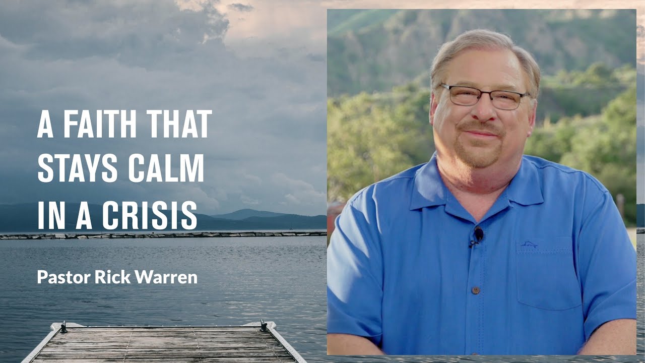 "A Faith That Stays Calm in a Crisis" with Pastor Rick Warren - YouTube