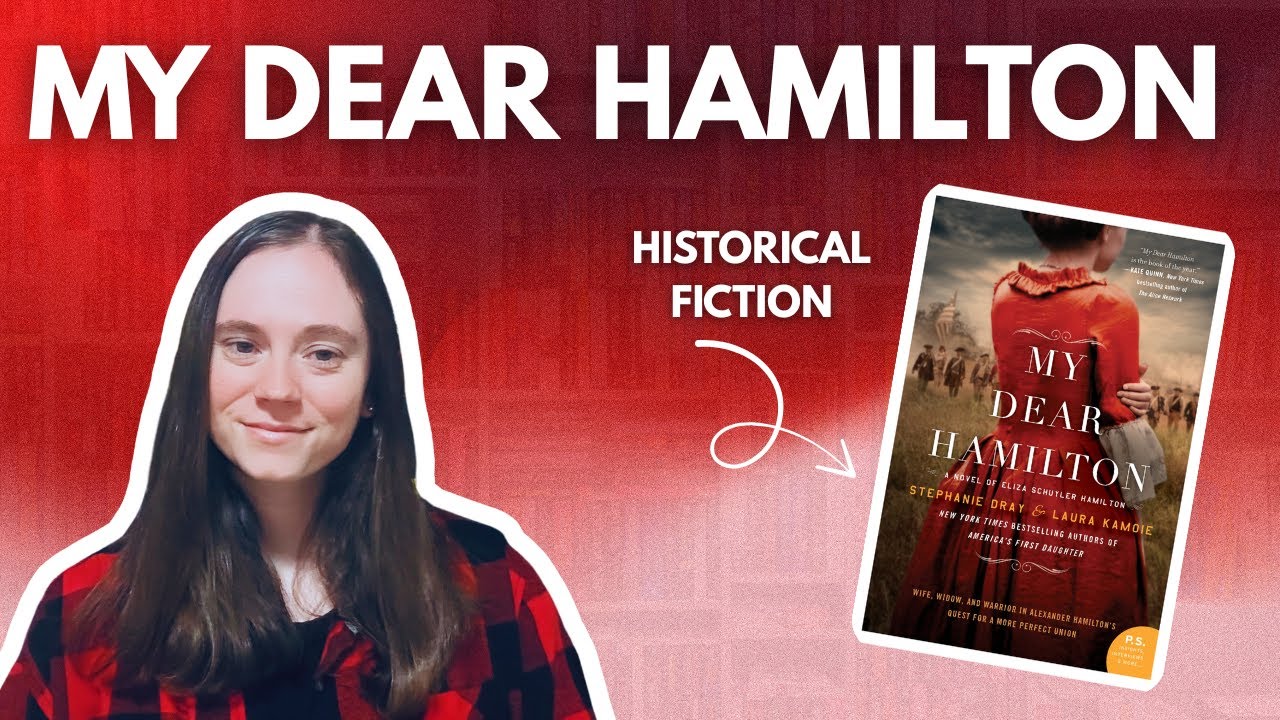 My Dear Hamilton by Stephanie Dray and Laura Kamoie | Book Review ...