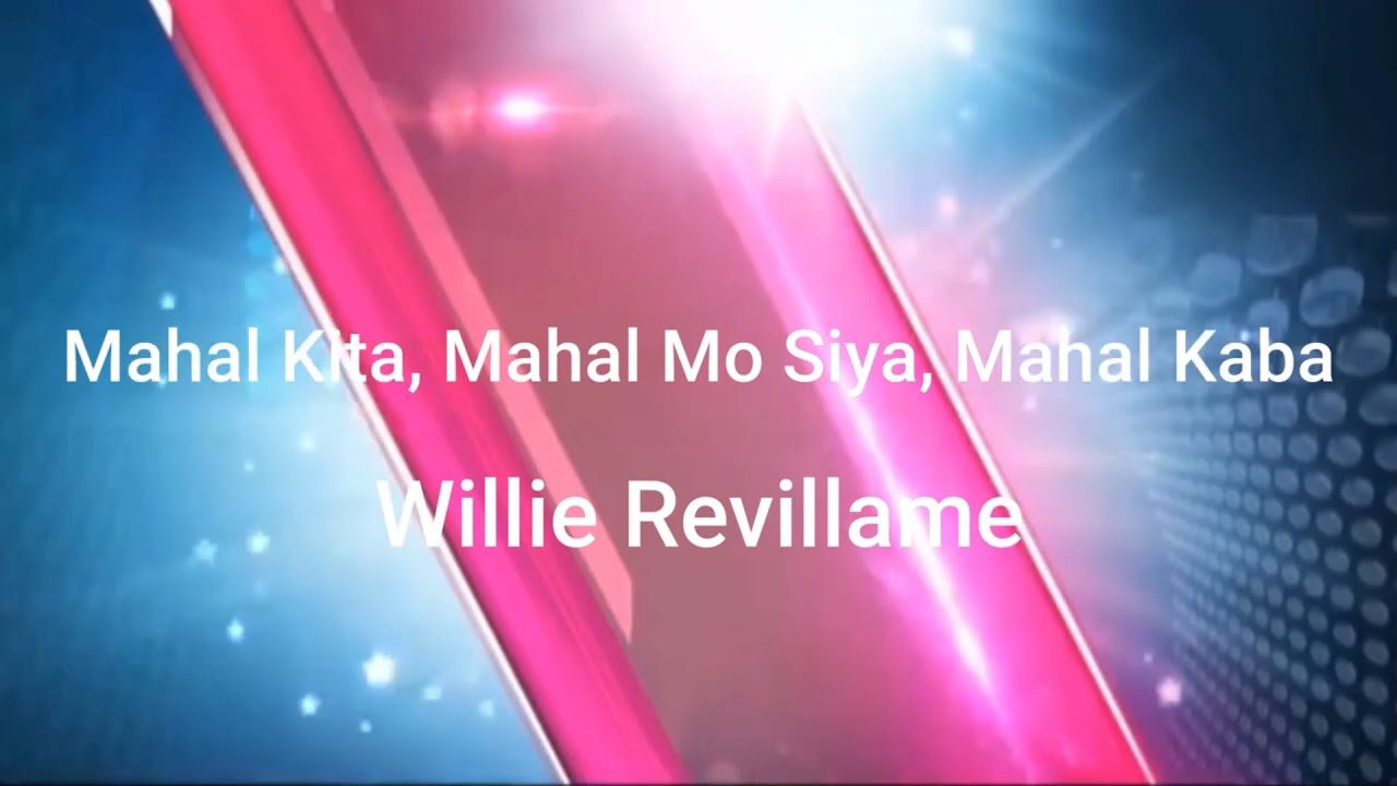 Willie Revillame - Mahal Kita, Mahal Mo Siya, Mahal Kaba (Lyric Video ...