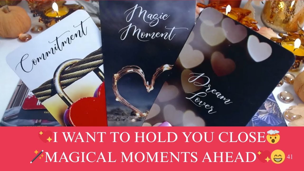💖I WANT TO HOLD YOU CLOSE🤯🪄MAGICAL MOMENTS AHEAD💖😁COLLECTIVE LOVE TAROT ...