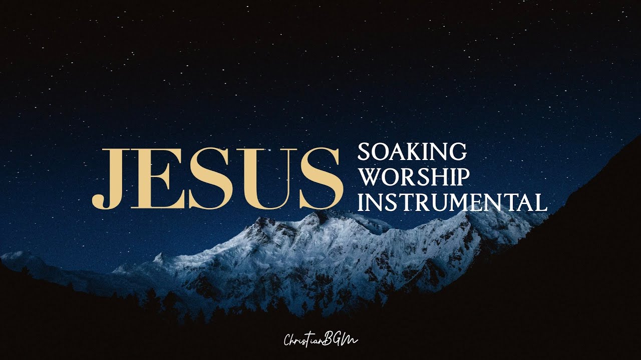 𝐉𝐄𝐒𝐔𝐒 - 성령 충만한 깊은 기도 음악 | Deep Pray Music | Relaxation Music ...