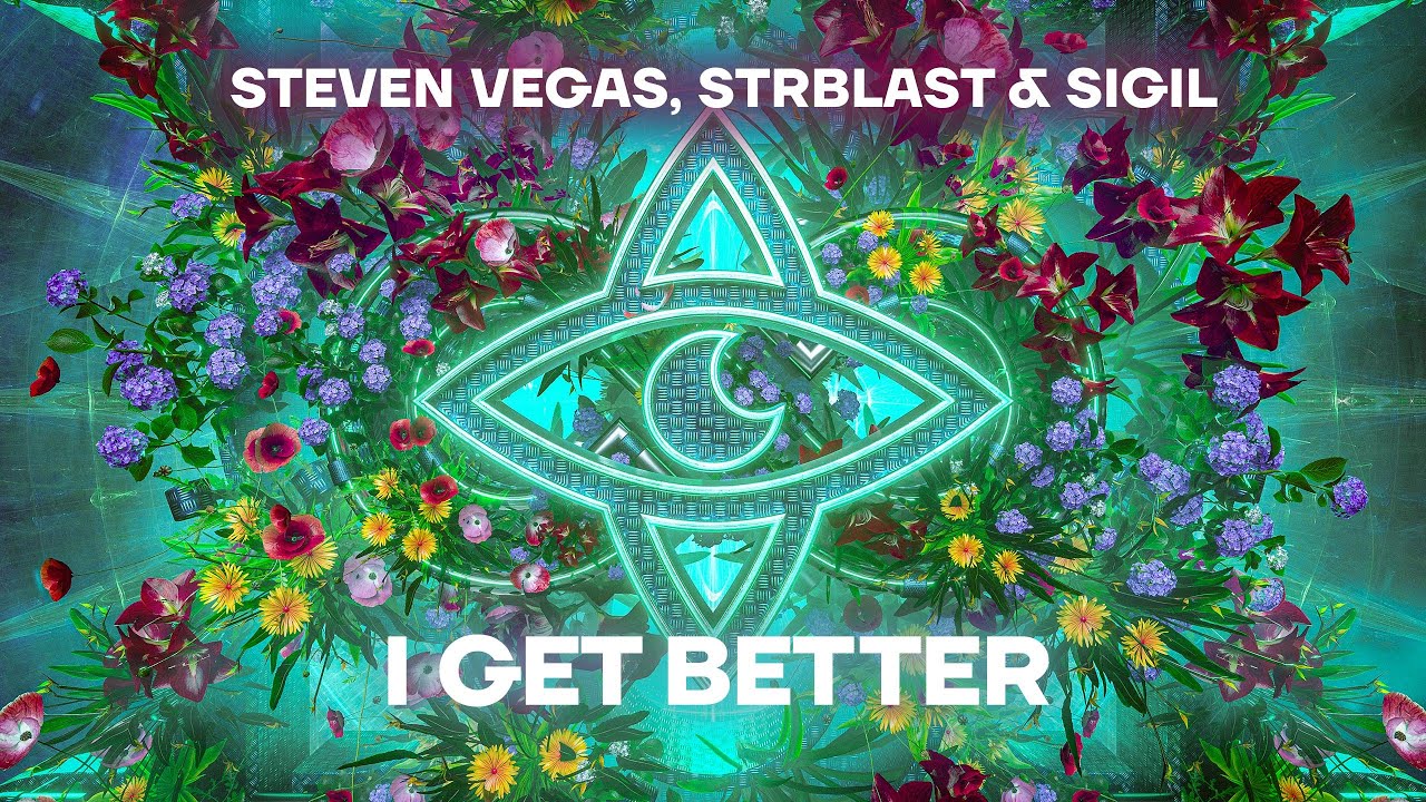 Steven Vegas, STRBLAST & SIGIL - I Get Better - YouTube