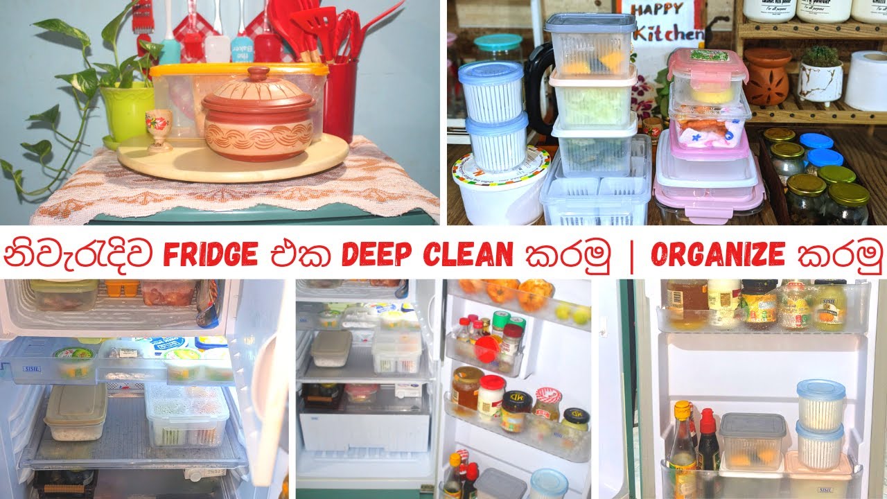 Fridge එක Deep Clean කරන්නේ කොහොමද ? | කොහොමද Organize කළේ? | How to ...