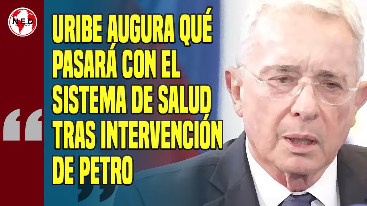 ALERTA ⚠️ URIBE AUGURA QUÉ PASARÁ CON EL SISTEMA DE SALUD - YouTube