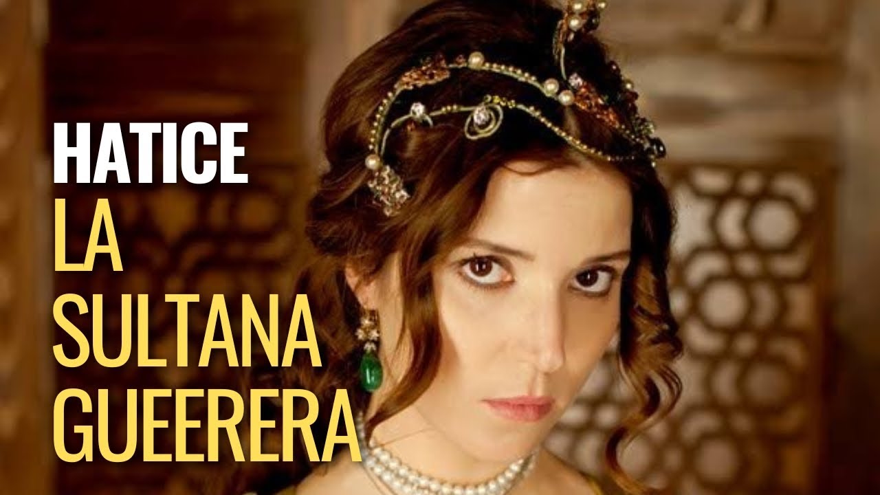 la verdadera historia de hatice la sultana guerrera - YouTube