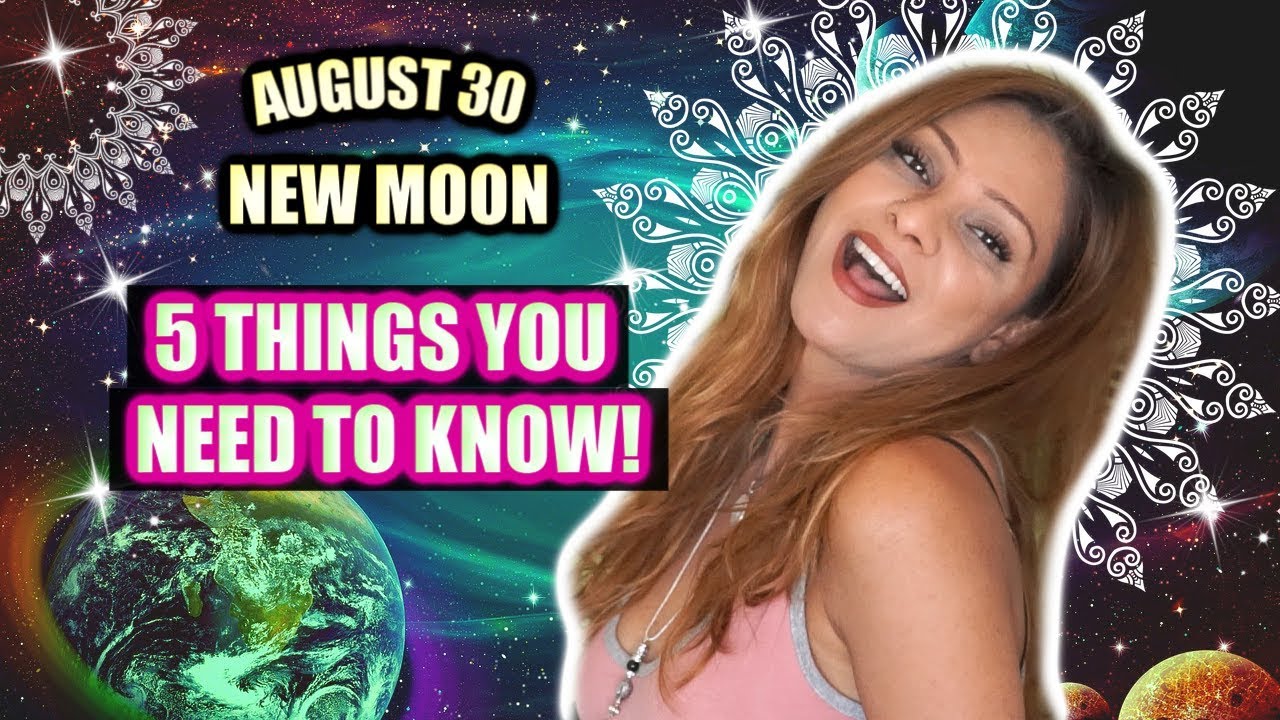 NEW MOON AUGUST 30 │ 5 THINGS YOU NEED TO KNOW TO GET READY!! - YouTube