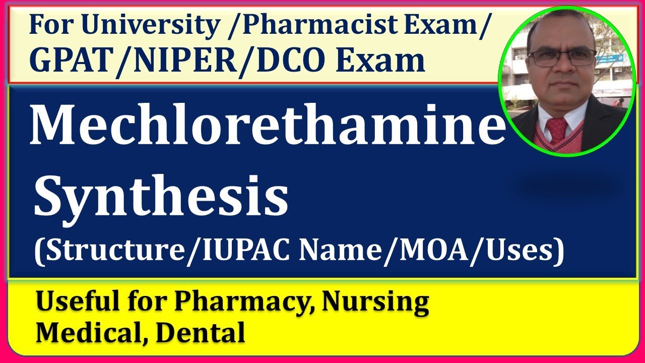 Mechlorethamine Synthesis (Meclorethamine) - Medicinal Chemistry (Sem ...