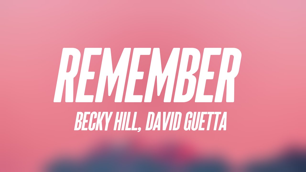 Remember - Becky Hill, David Guetta [Lyrics Video] 🪳 - YouTube