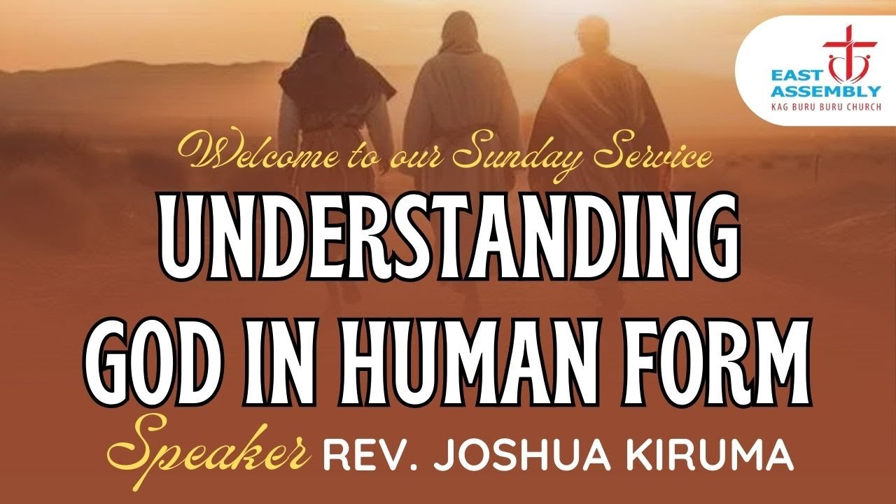 Understanding God in Human Form | Rev. Joshua Kiruma | 24th Dec 2023 ...