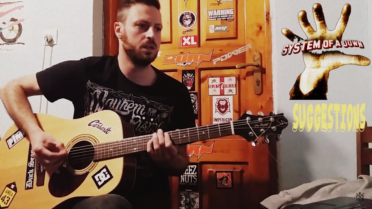 System Of A Down - Suggestions (Acoustic Cover) - YouTube