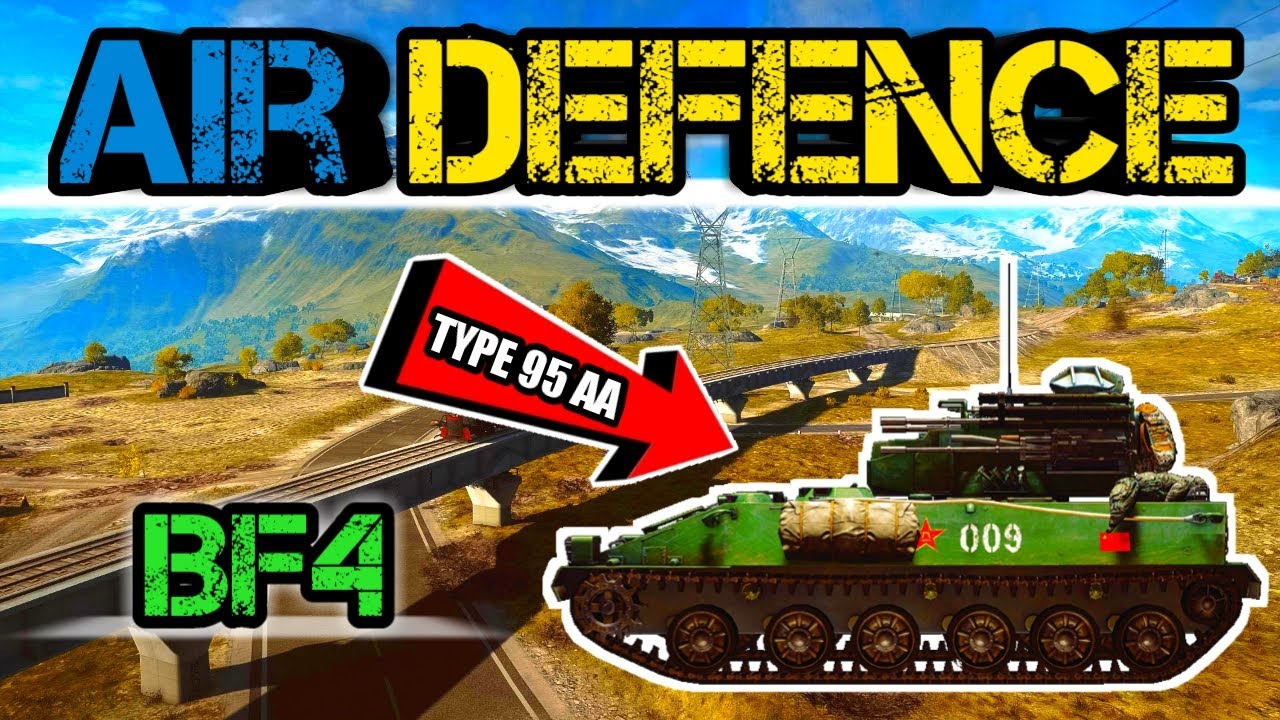 BATTLEFIELD 4: Anti aircraft (TYPE 95 AA) | بتلفیلد ۴:پدافند هوایی ...