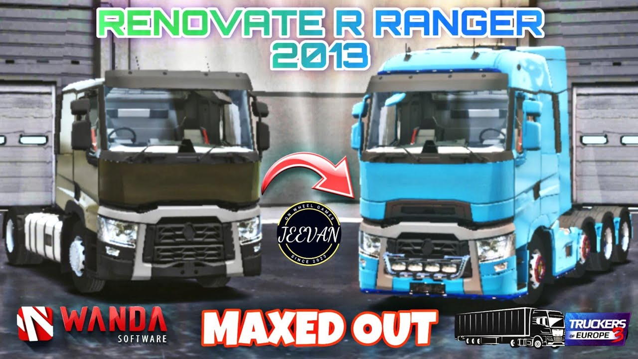 Maxed out ! Renovate R Ranger 2013 Truck, #truckersofeurope3 - YouTube