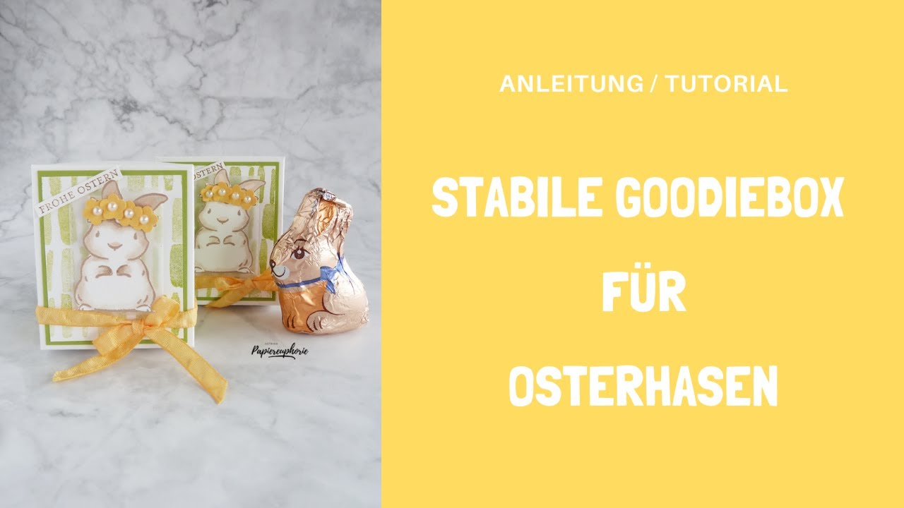 Anleitung stabile Goodie Box für Osterhasen, Material: Stampin' Up! - YouTube