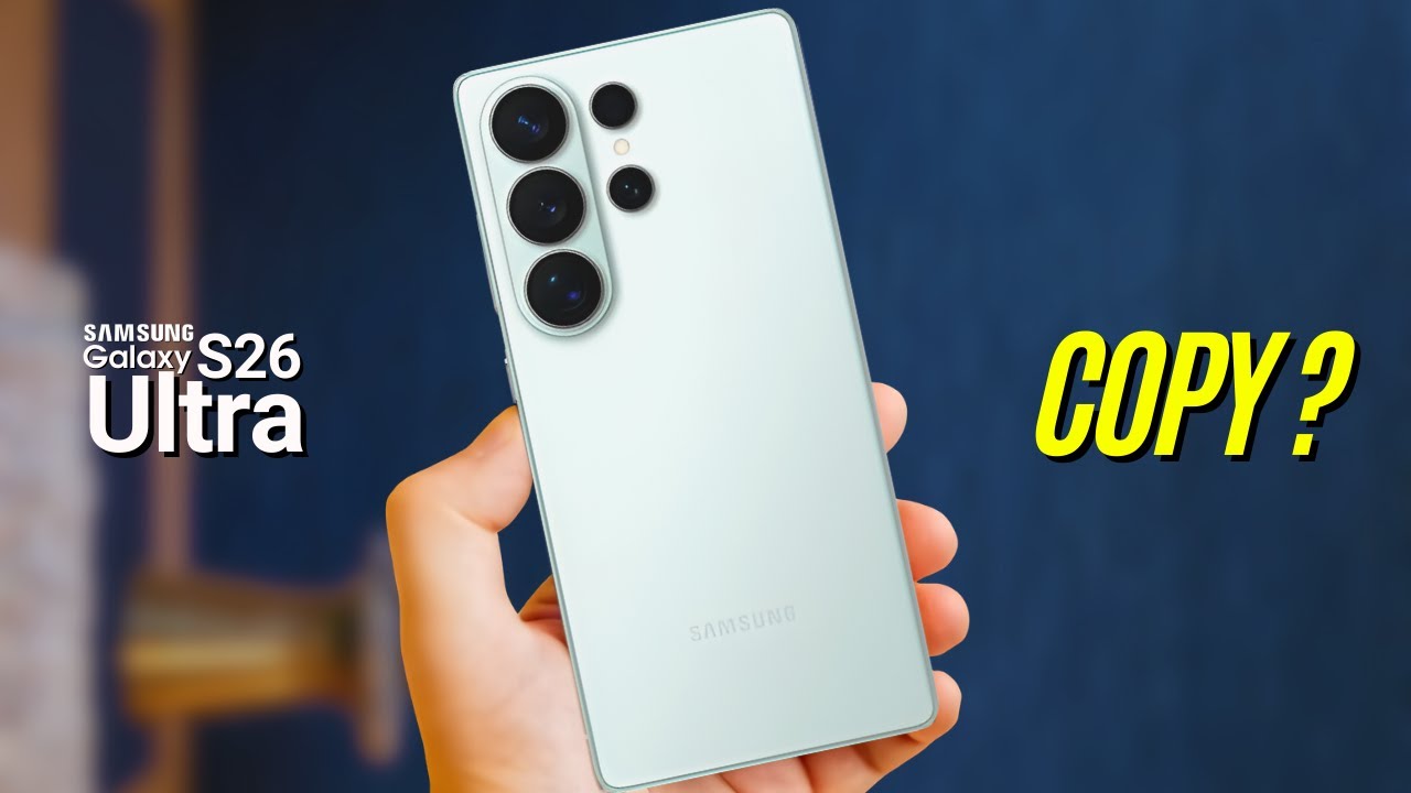 Samsung Galaxy S26 Ultra – OMG, IT LOOKS LIKE AN iPHONE! - YouTube