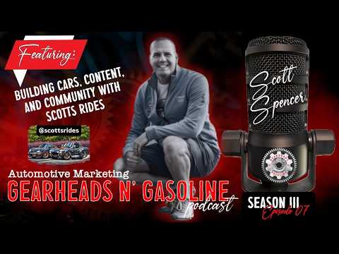 Building Cars, Content, and Community with Scott Spencer from Scott's Rides | S3 E7