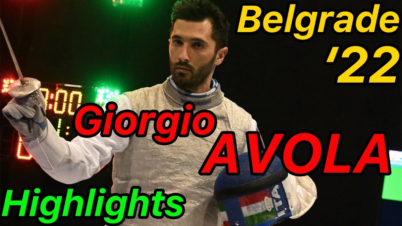 2022 Belgrade 🇷🇸 Giorgio AVOLA | Foil Fencing Highlight - YouTube