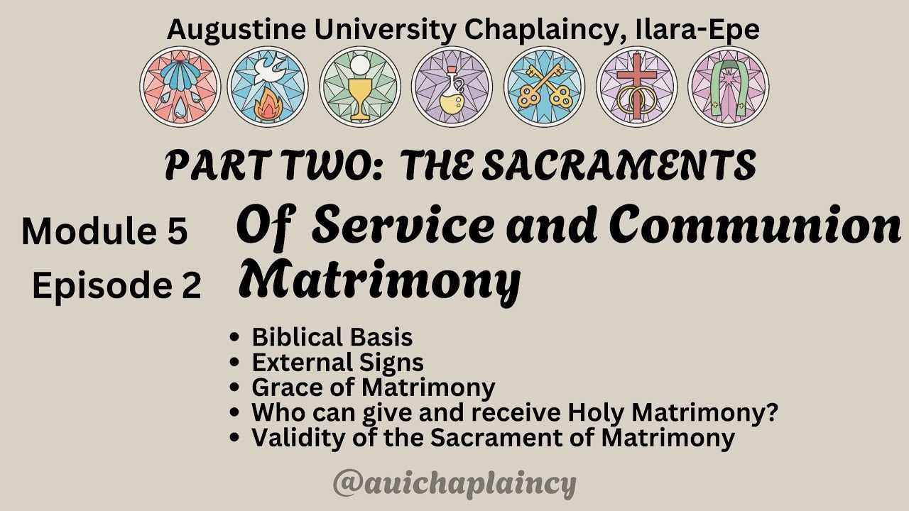 MODULE FIVE (Ep. 2): THE SACRAMENTS OF SERVICE AND COMMUNION (EP. 2 ...