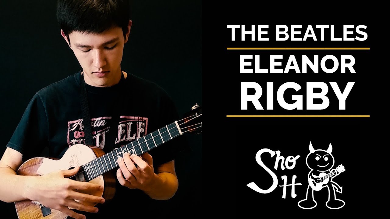 Eleanor Rigby - Solo Acoustic Ukulele - YouTube