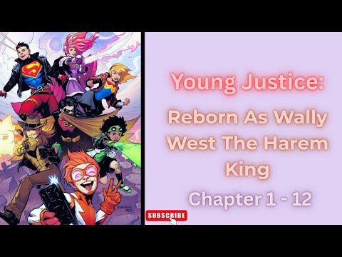 Young Justice: Reborn As Wally West The Harem King part 1