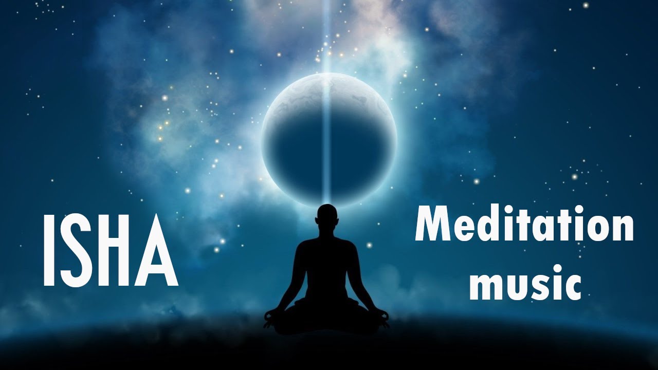 Isha Meditation Music 2022 - Sounds of Isha - Relax your mind & body ...