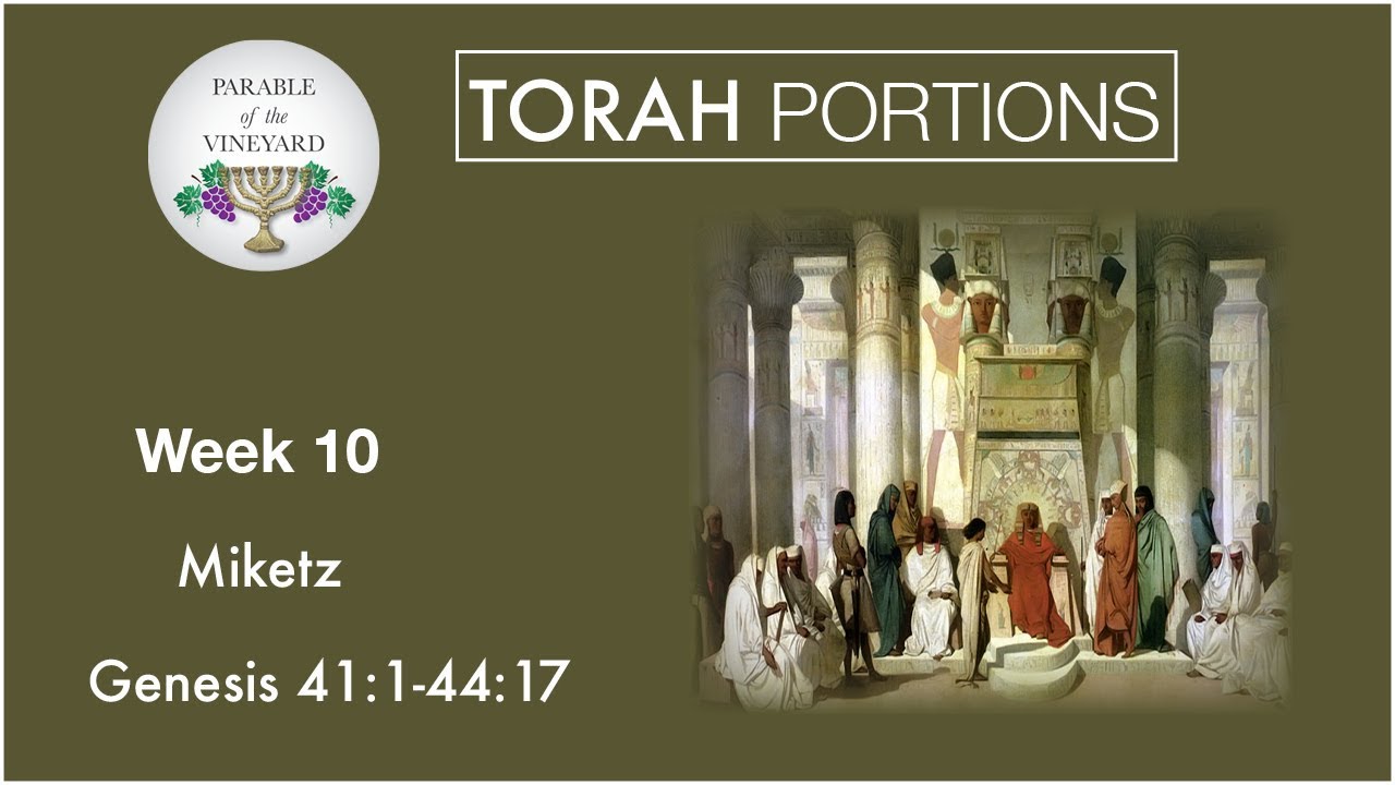 Torah Portions - Week 10 - Miketz l מִקֵּץ l “At The End” - W/ PoTV ...