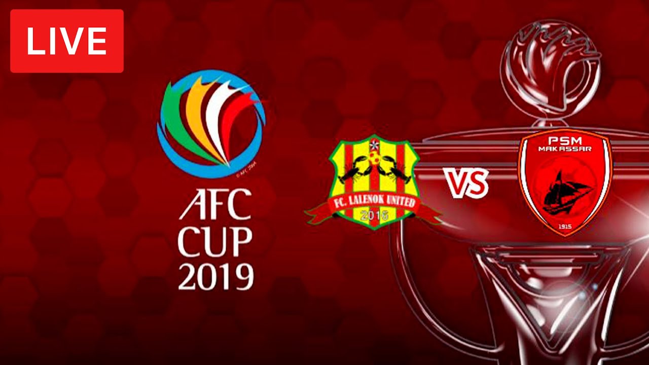 Piala AFC 2020, Lalenok United Vs PSM Makassar - YouTube