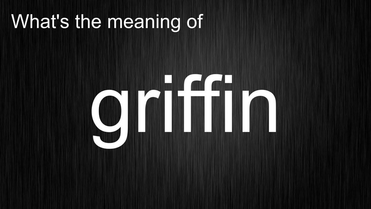 What's the meaning of "griffin", How to pronounce griffin? - YouTube