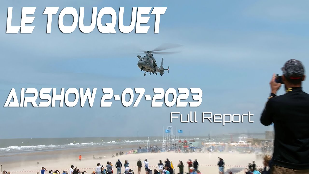 Le Touquet Airshow LE TOUQUET-PARIS-PLAGE Meeting Aérien 02/07/2023 ...