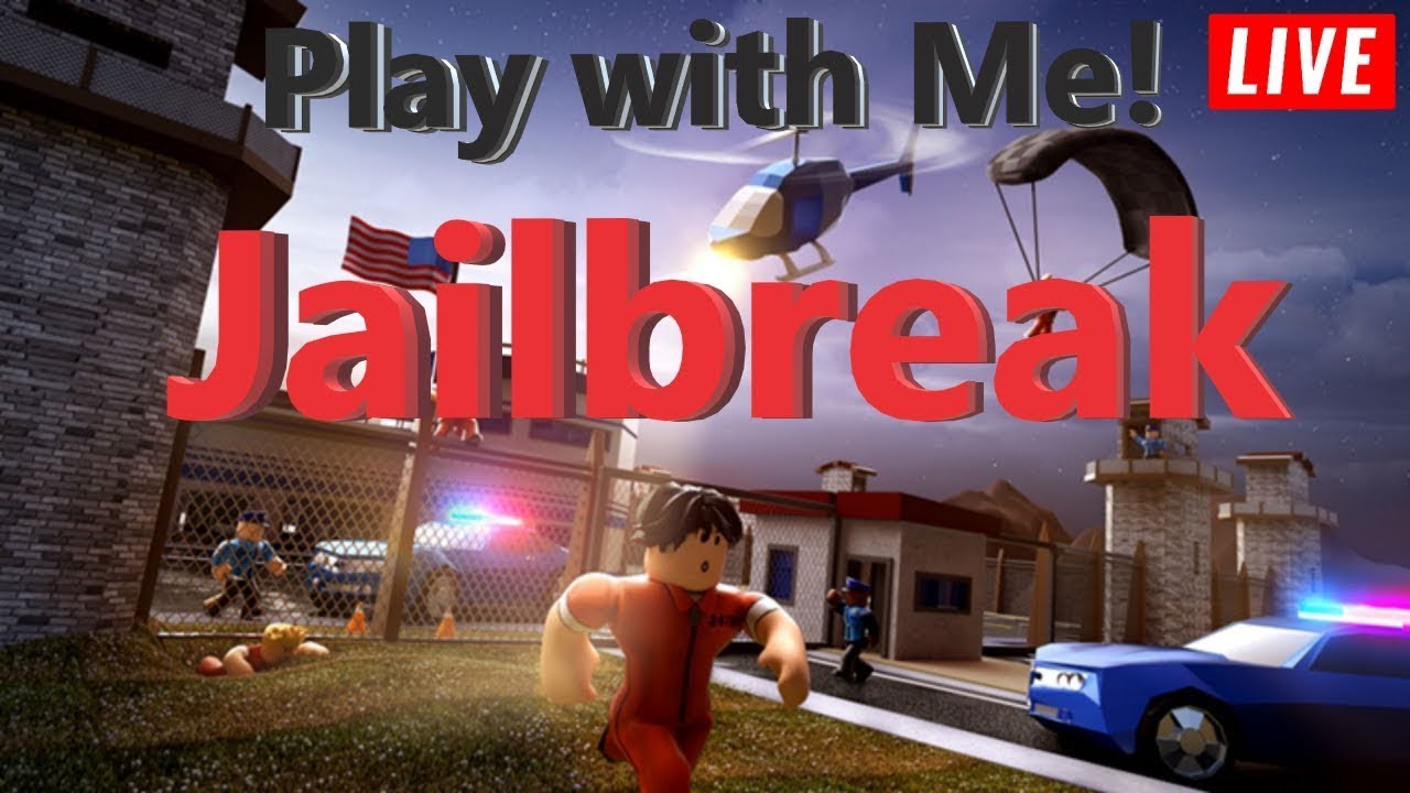 Play with Me! | Roblox Jailbreak | Live - YouTube