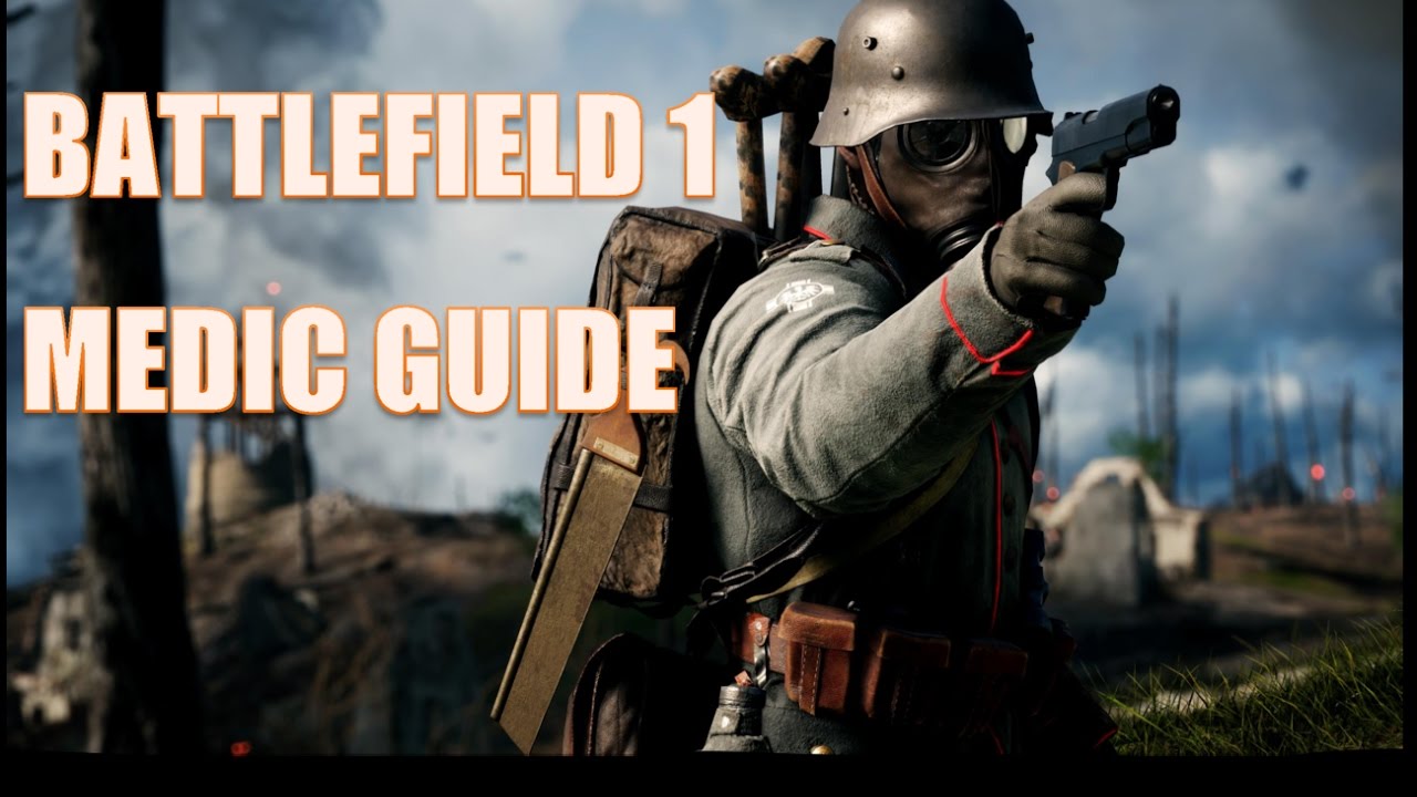 Battlefield 1 Medic Class Guide - YouTube