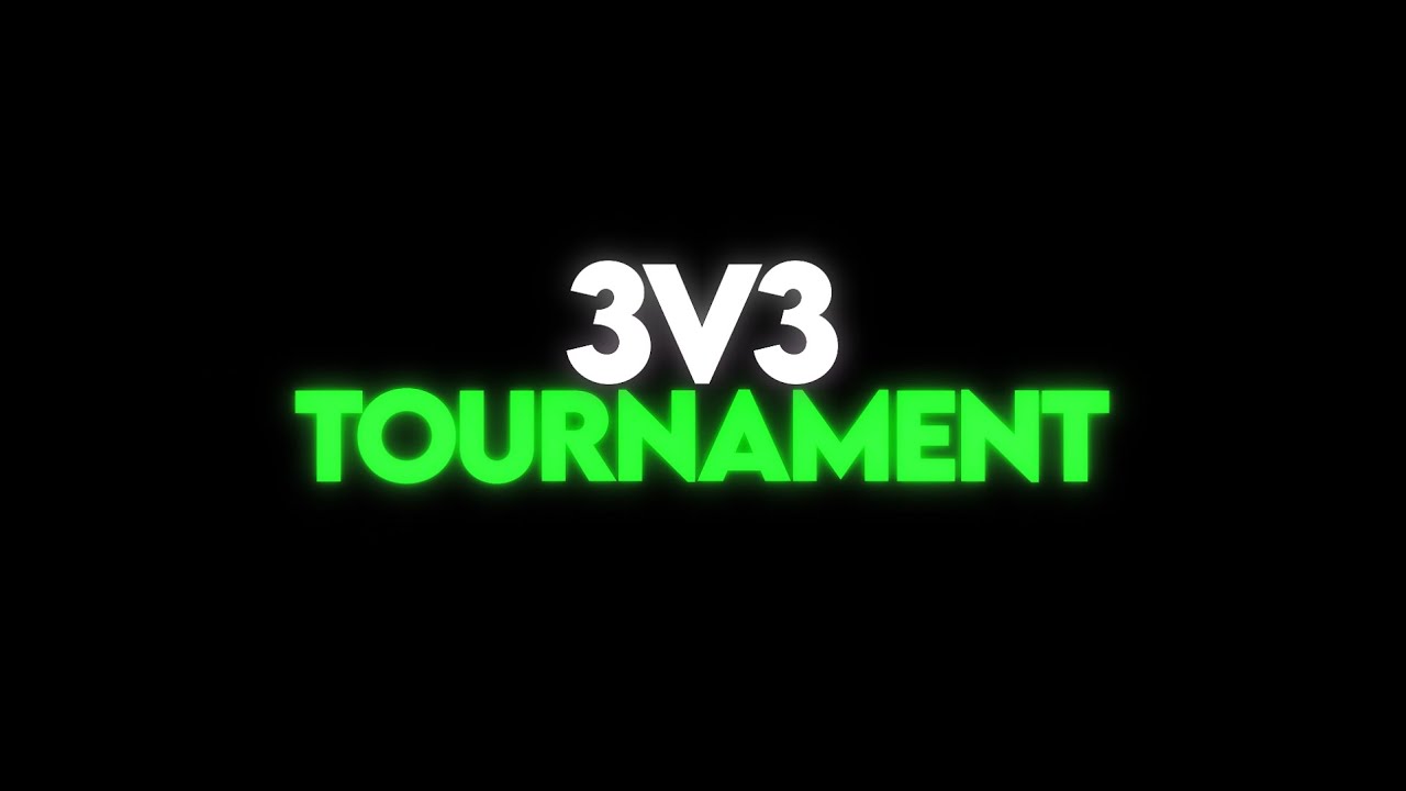 3v3 Tournament Starting soon - YouTube