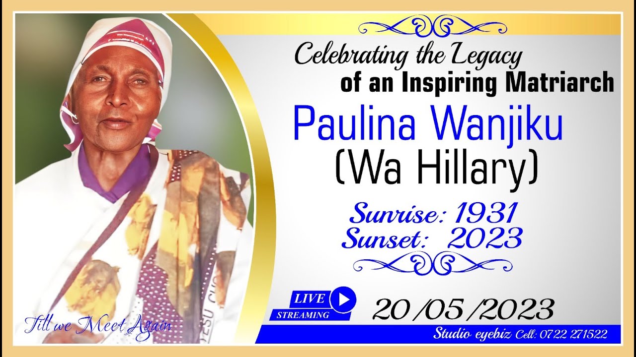 Celebrating a Matriarch PAULINA WANJIKU MWANGI (Wa Hillary) - YouTube