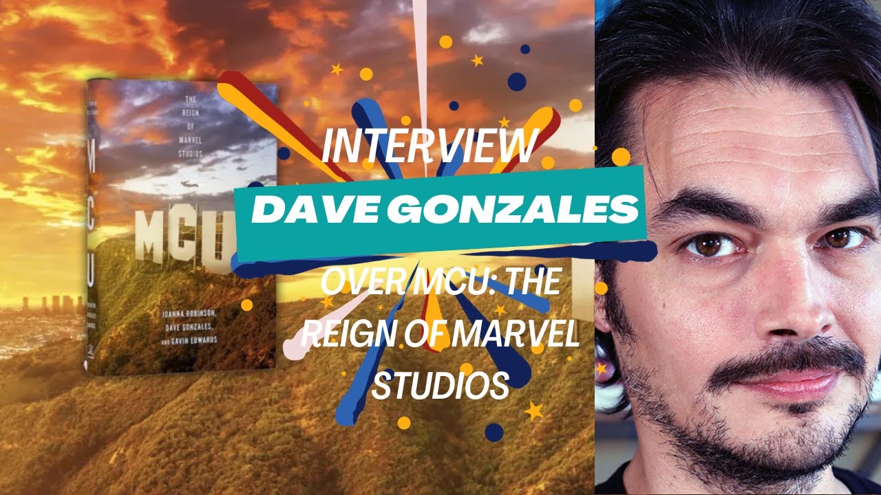 Interview: Dave Gonzales over MCU: The Reign of Marvel Studios - YouTube