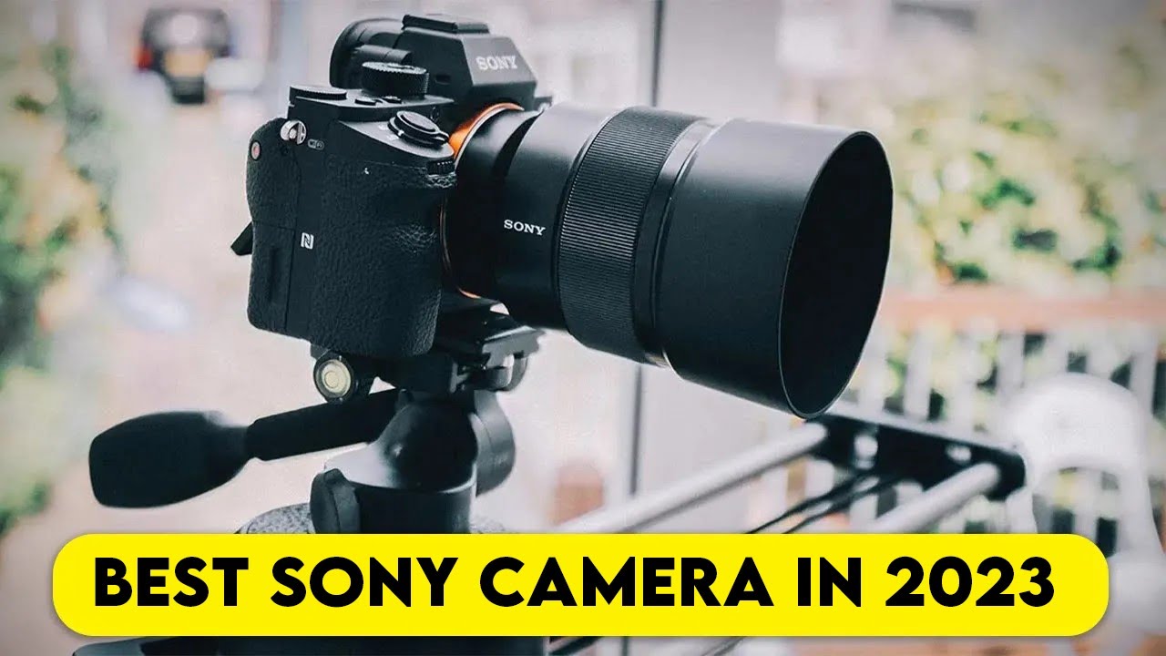 Find Your Perfect Sony Camera: Our Top 10 Picks for 2023 - YouTube