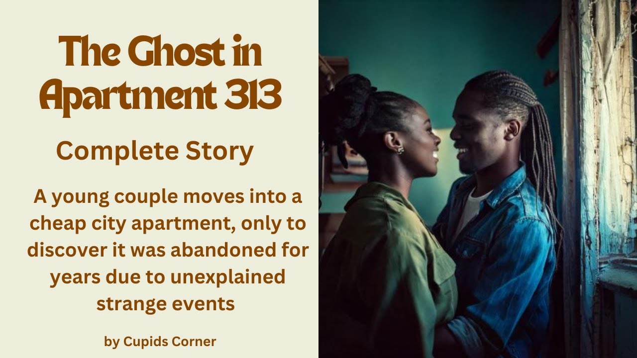 The Ghost in Apartment 313 Complete Story - YouTube