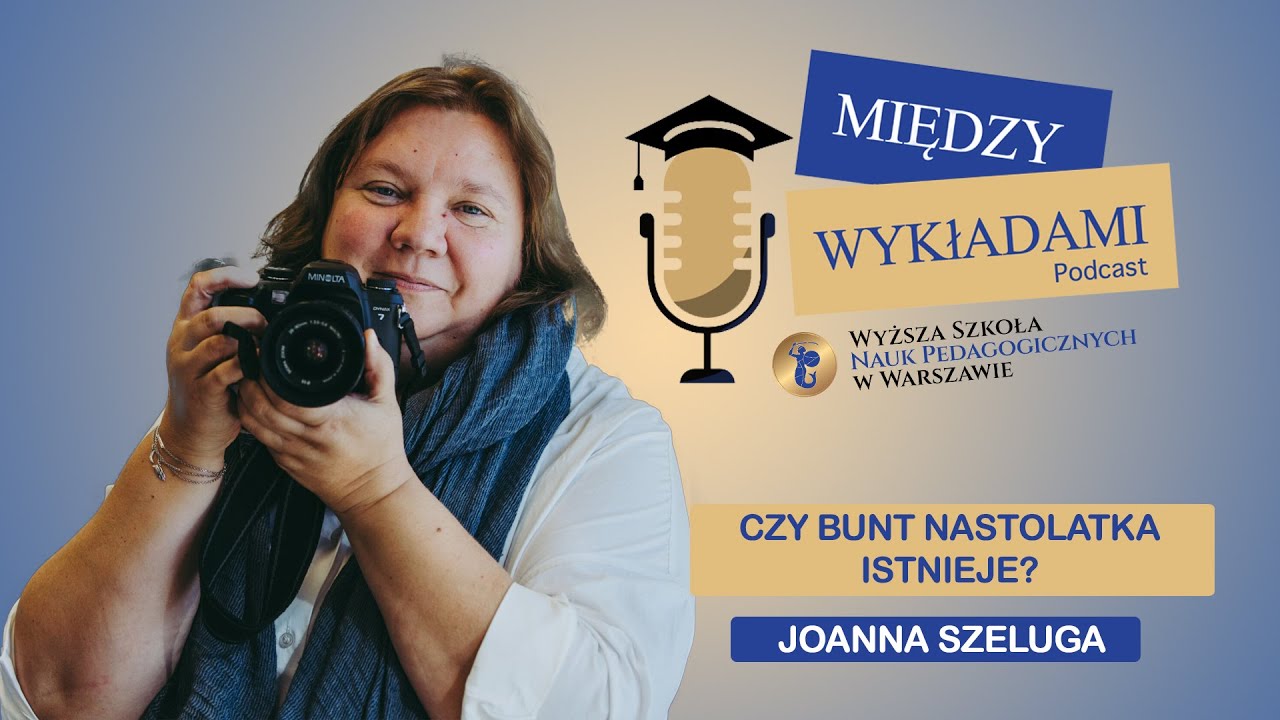 Joanna Szeluga - Czy bunt nastolatka istnieje? - YouTube