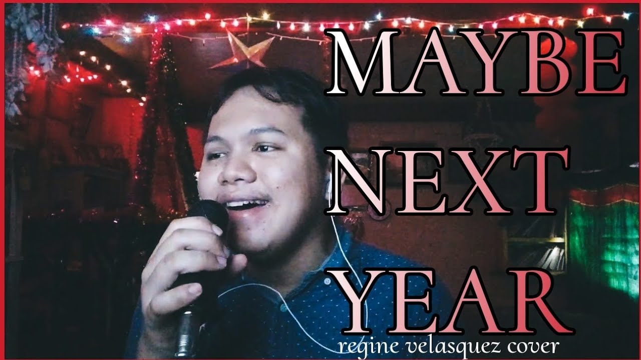 MAYBE NEXT YEAR (Regine Velasquez Male cover) - YouTube