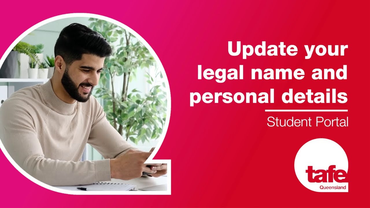 TAFE Queensland Student Portal | Update your legal name and personal ...