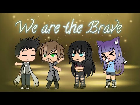 We are the Brave Glmv - YouTube