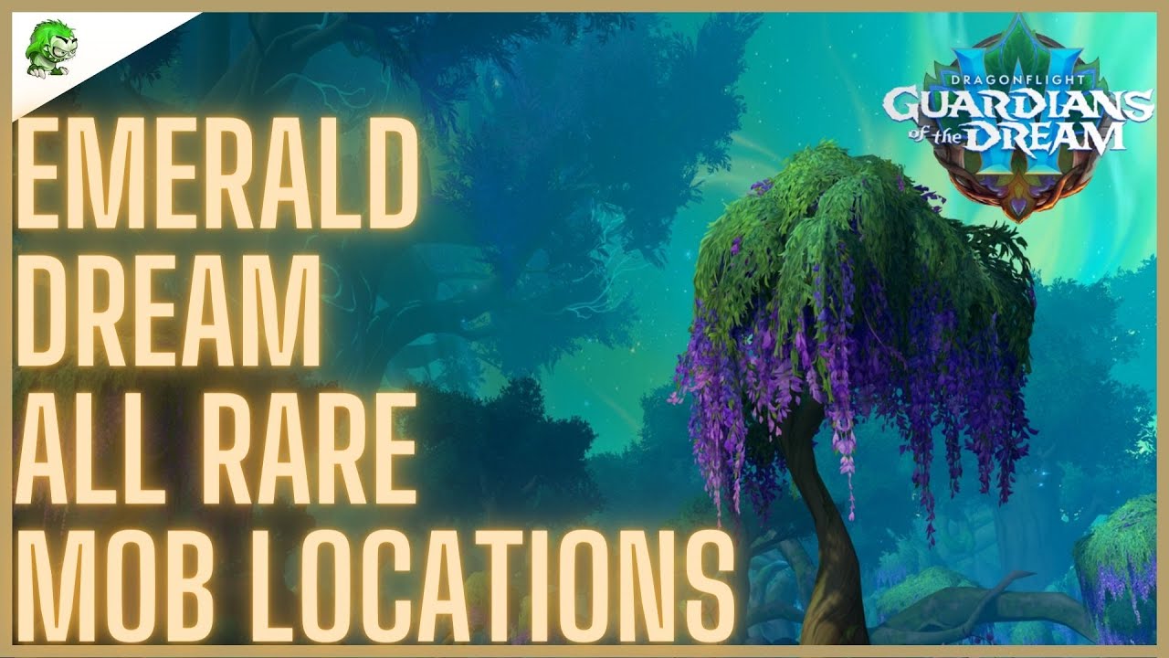 Dragonflight Emerald Dream All Rare Mob Locations - YouTube