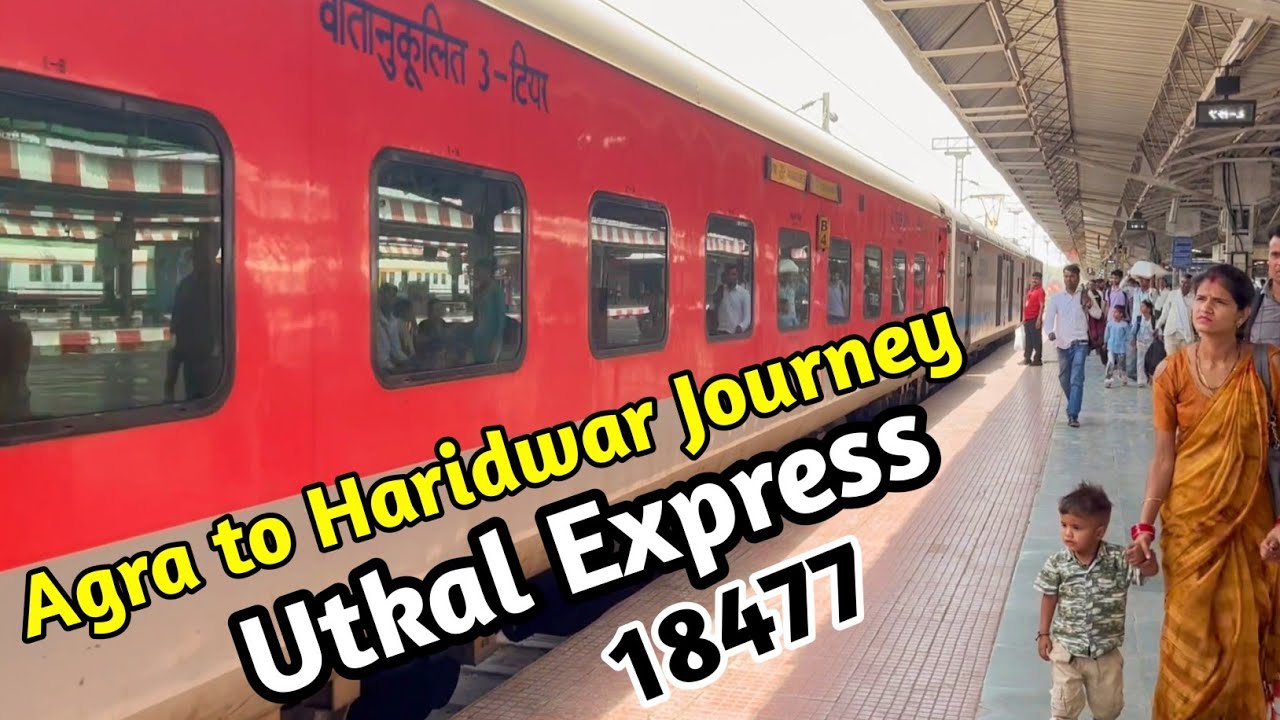 Utkal Express 18477 | Agra se Haridwar Train Journey 2024 - YouTube