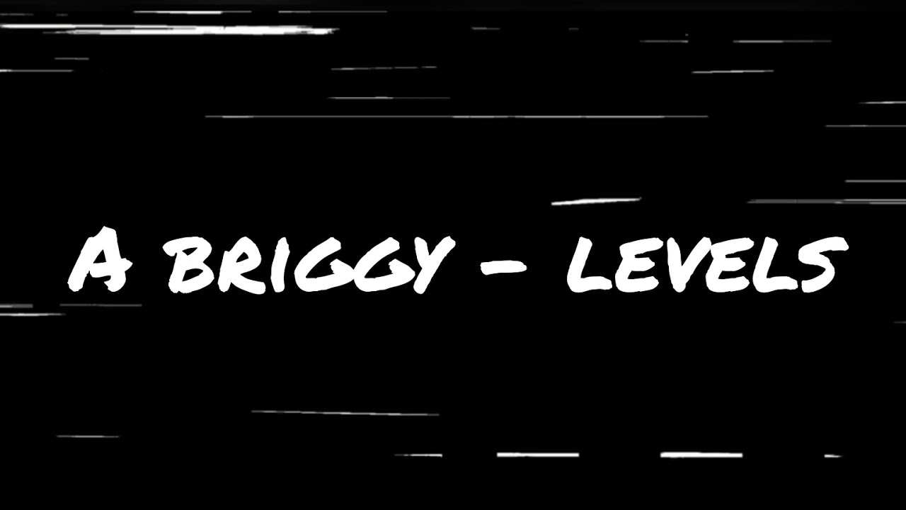 A briggy - Levels - YouTube
