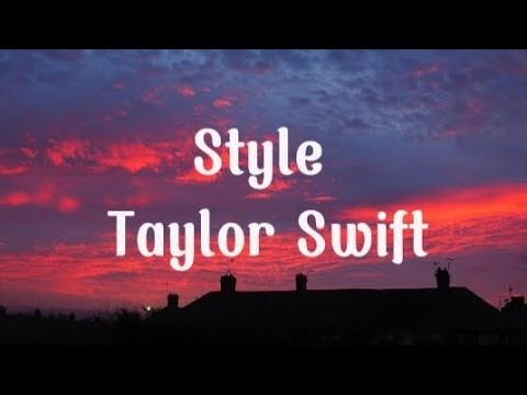 Style -Taylor Swift (Lyrics) - YouTube