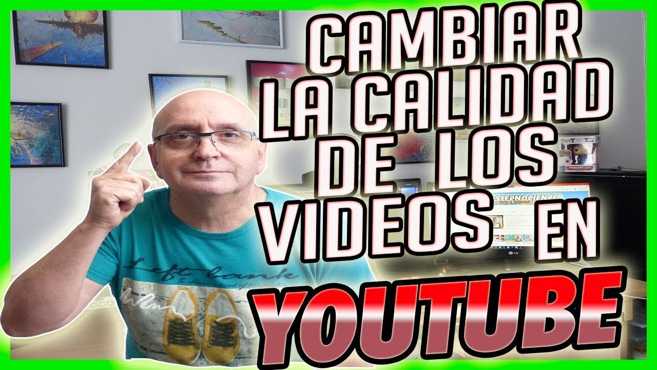 COMO MEJORAR LA RESOLUCION Y CALIDAD DE VIDEOS EN YOUTUBE - YouTube